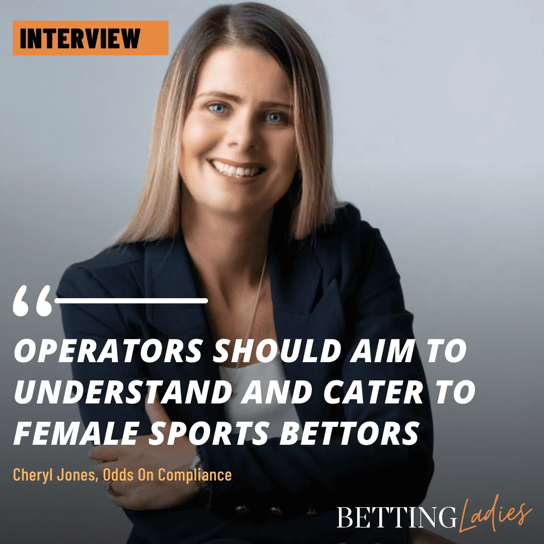 Cheryl Jones: “Operators Should Aim To Understand and Cater to Female Sports Bettors ...