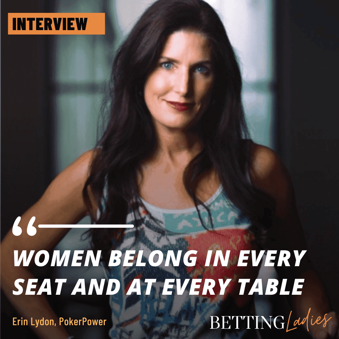 Poker Power’s Erin Lydon: “Women Belong in Every Seat and at Every ...