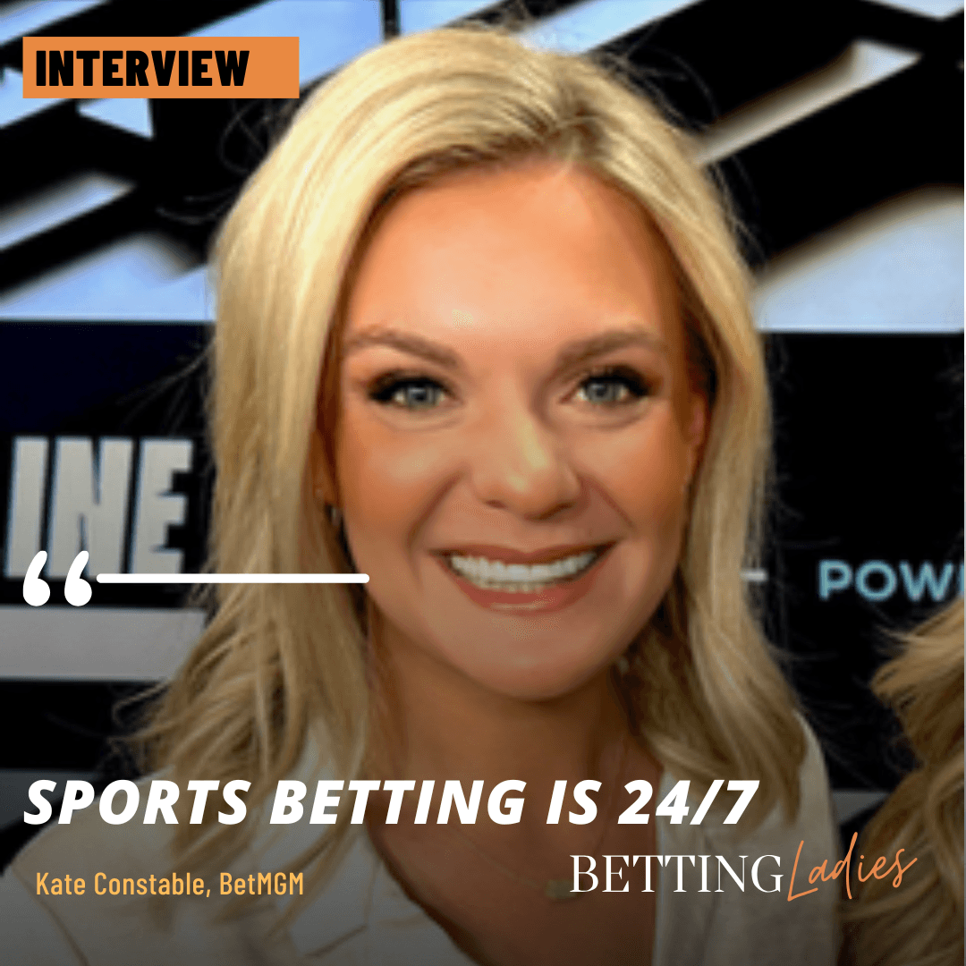 BetMGM Network's Kate Constable: "Sports Betting Is 24/7 ...